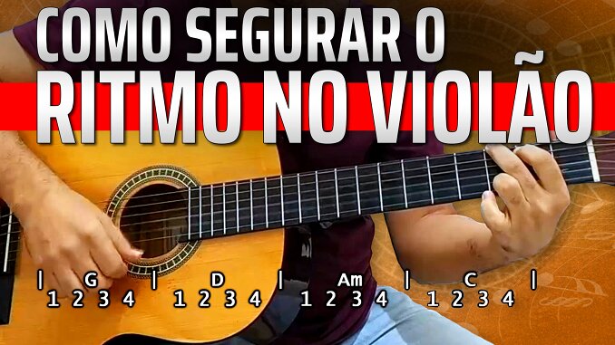 Como segurar o Ritmo no Violão
